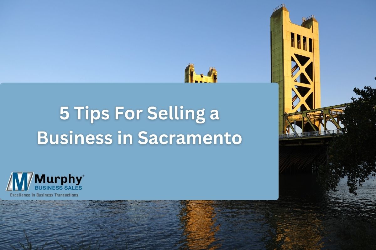 5 Tips For Selling a Business in Sacramento - Top Hat Business Brokers